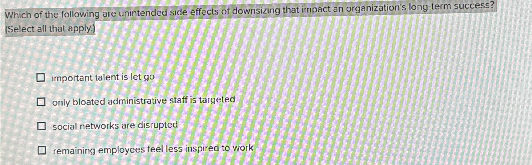 Solved Which of the following are unintended side effects of | Chegg.com