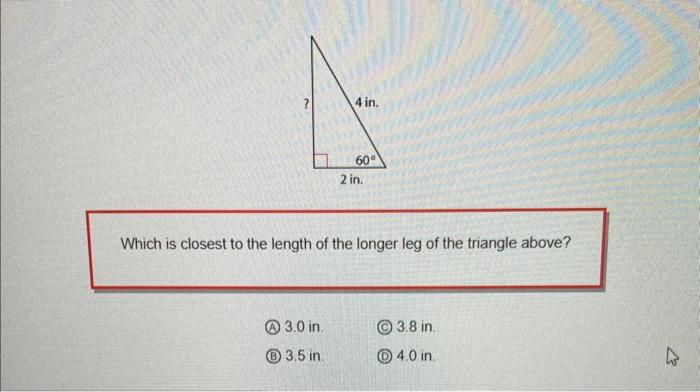 Solved Which is closest to the length of the longer leg of | Chegg.com