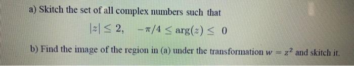 Solved a) Skitch the set of all complex numbers such that |- | Chegg.com