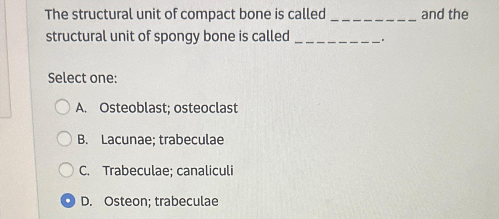 Solved The structural unit of compact bone is called and the | Chegg.com