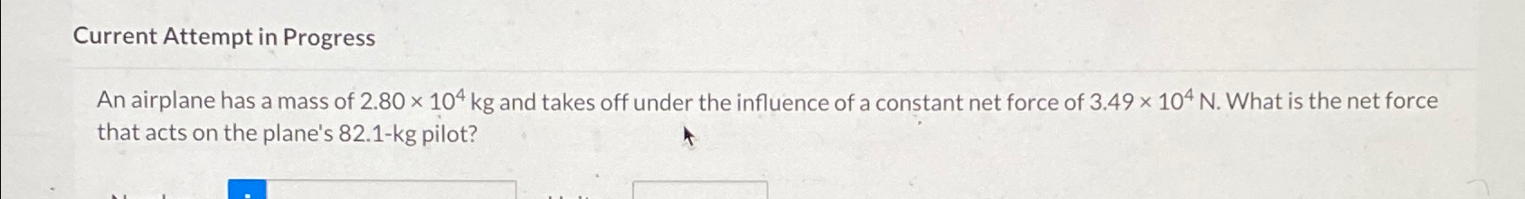 Solved Current Attempt in ProgressAn airplane has a mass of | Chegg.com