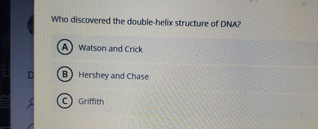 Solved Who discovered the double-helix structure of | Chegg.com