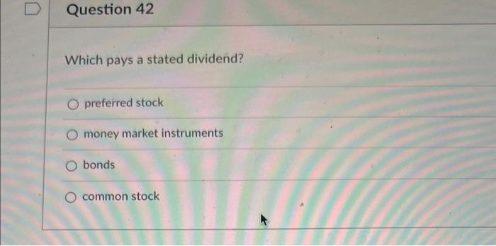 Solved Which pays a stated dividend? preferred stock money | Chegg.com