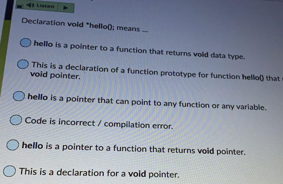 Solved Listen Declaration void *hello(); means ... hello is | Chegg.com