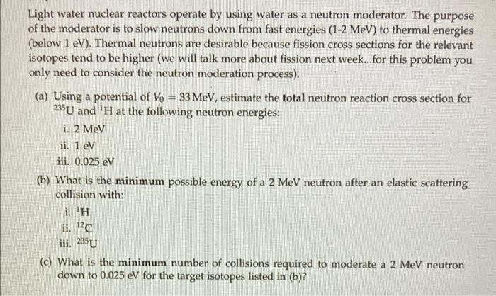 Solved a Light water nuclear reactors operate by using water | Chegg.com