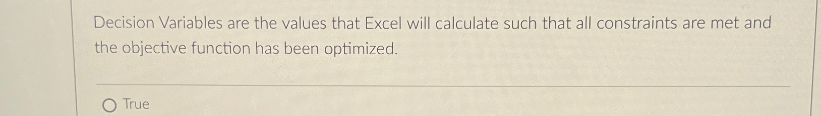 Solved Decision Variables are the values that Excel will | Chegg.com