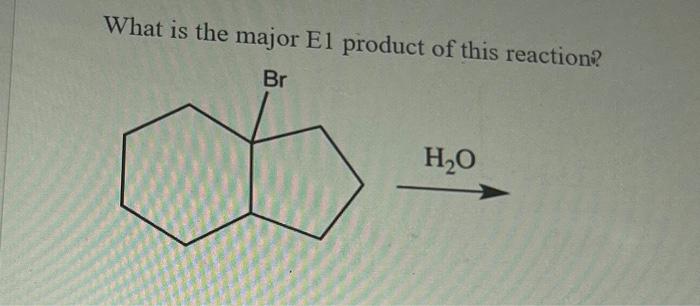 Solved What is the major El product of this reaction? Br D | Chegg.com