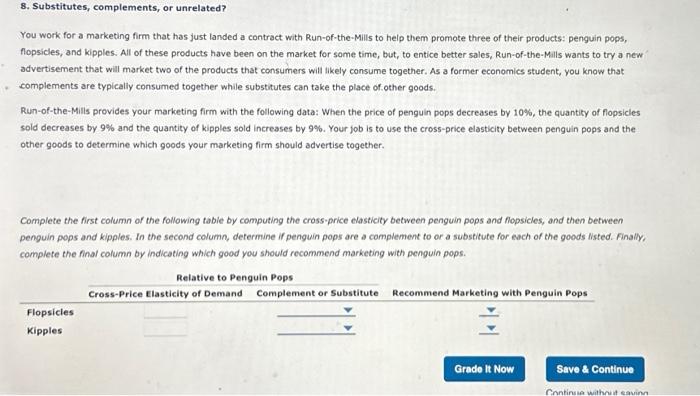 Solved 8. Substitutes, complements, or unrelated? You work | Chegg.com Solved 8. Substitutes, complements, or unrelated? You work | Chegg.com