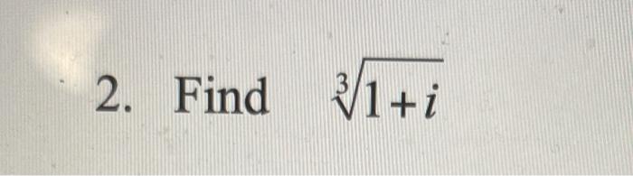 Solved 2. Find 31+i | Chegg.com