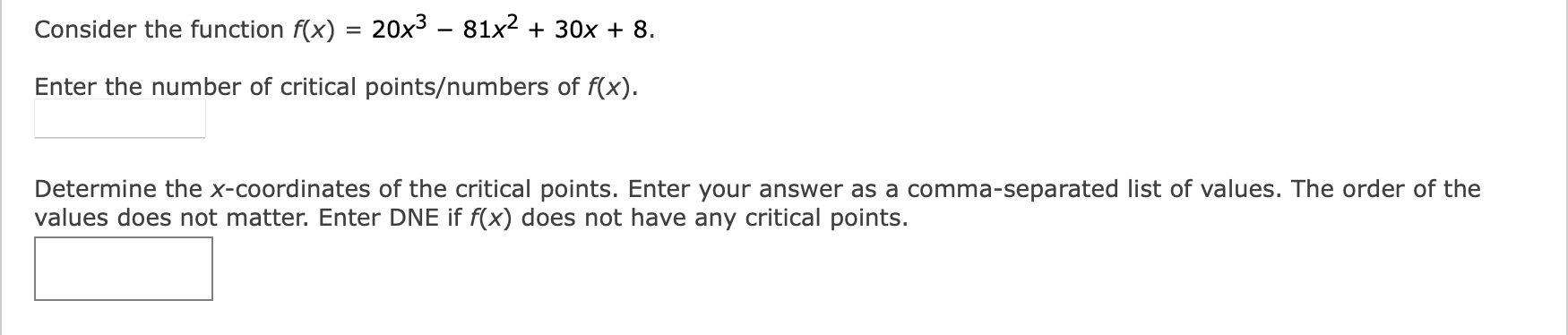 Solved Consider the function f(x)=20x3-81x2+30x+8.Enter the | Chegg.com