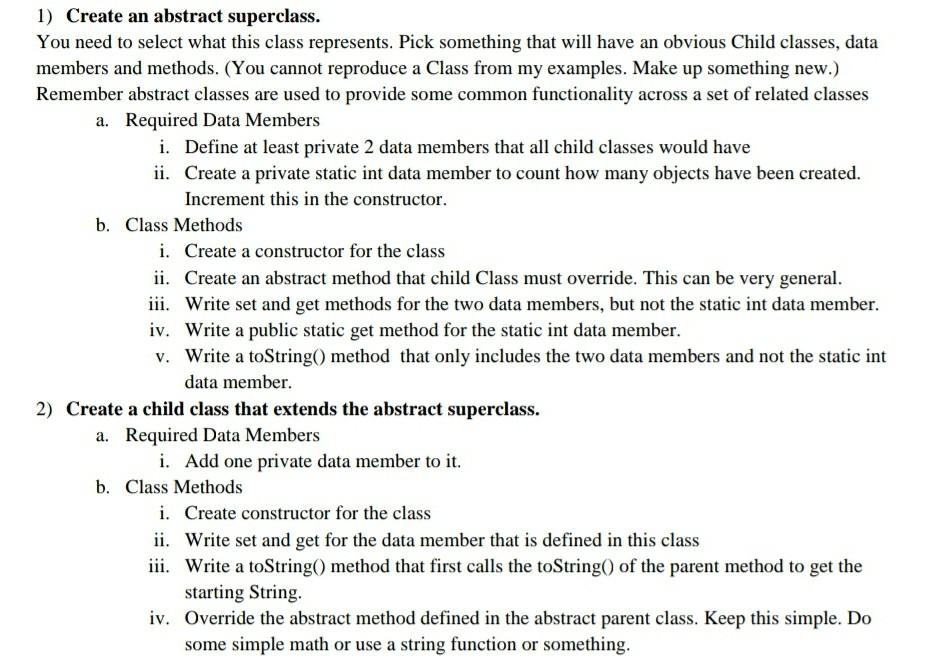 Solved 1) Create an abstract superclass. You need to select | Chegg.com