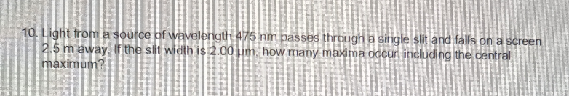 Solved Light from a source of wavelength 475nm ﻿passes | Chegg.com