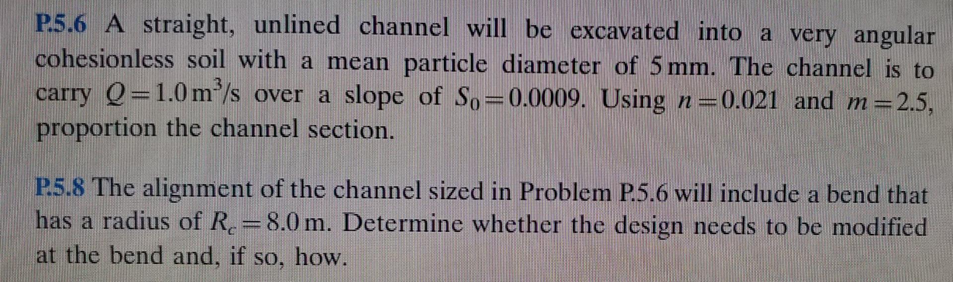 Solved P.5.6 A straight, unlined channel will be excavated | Chegg.com
