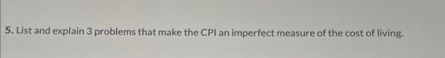 Solved List and explain 3 ﻿problems that make the CPI an | Chegg.com