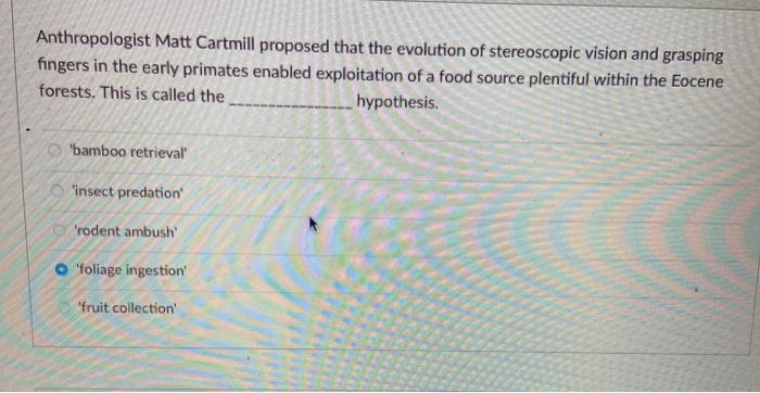 Solved Anthropologist Matt Cartmill proposed that the | Chegg.com