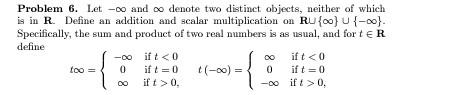 Solved Problem 6. Let -oo and co denote two distinct | Chegg.com