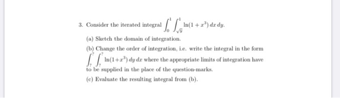 Solved 3. Consider the iterated integral In( + z') dz dy. | Chegg.com