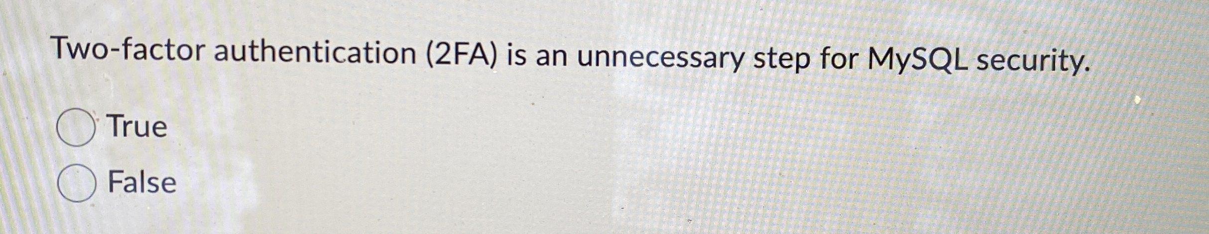 Solved Two-factor authentication (2FA) ﻿is an unnecessary | Chegg.com