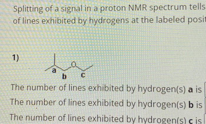 Solved Splitting of a signal in a proton NMR spectrum tells | Chegg.com