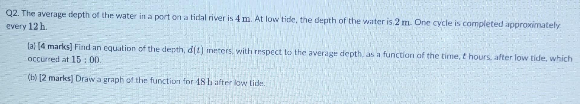 Solved Q2. The average depth of the water in a port on a | Chegg.com