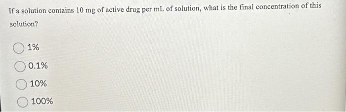 Solved If a solution contains 10 mg of active drug per mL of | Chegg.com