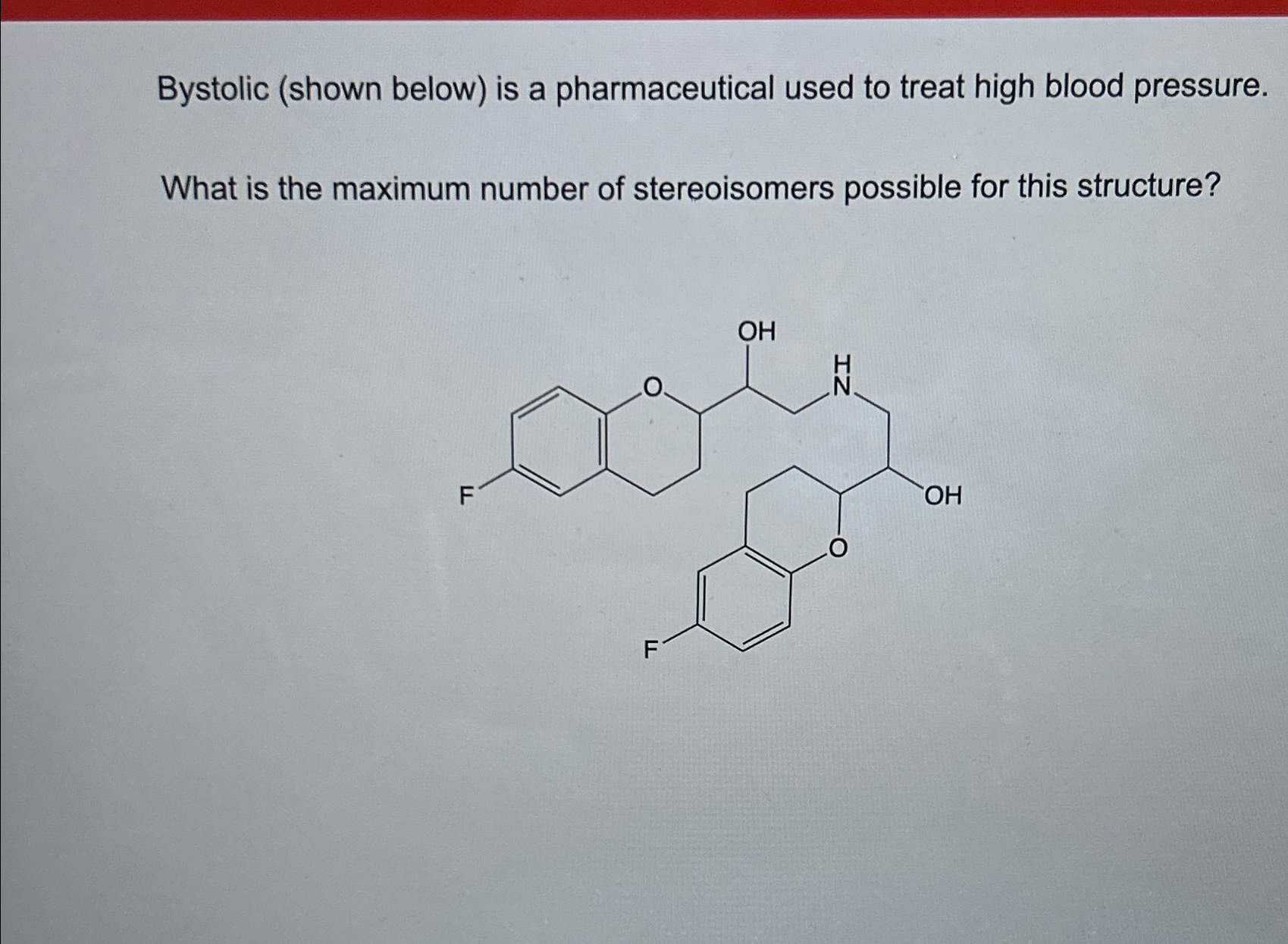 Solved Bystolic (shown below) ﻿is a pharmaceutical used to | Chegg.com
