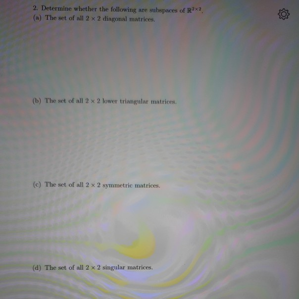 Solved 2. Determine whether the following are subspaces of | Chegg.com