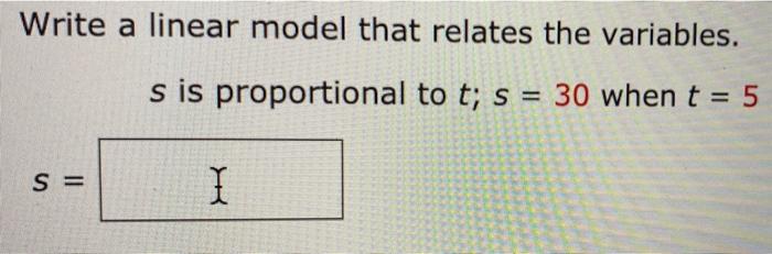 Solved Write a linear model that relates the variables. s is | Chegg.com