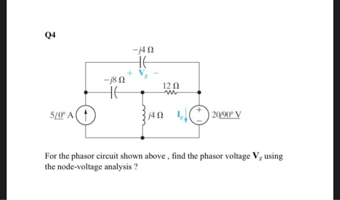 Solved For the phasor circuit shown above, find the phasor | Chegg.com