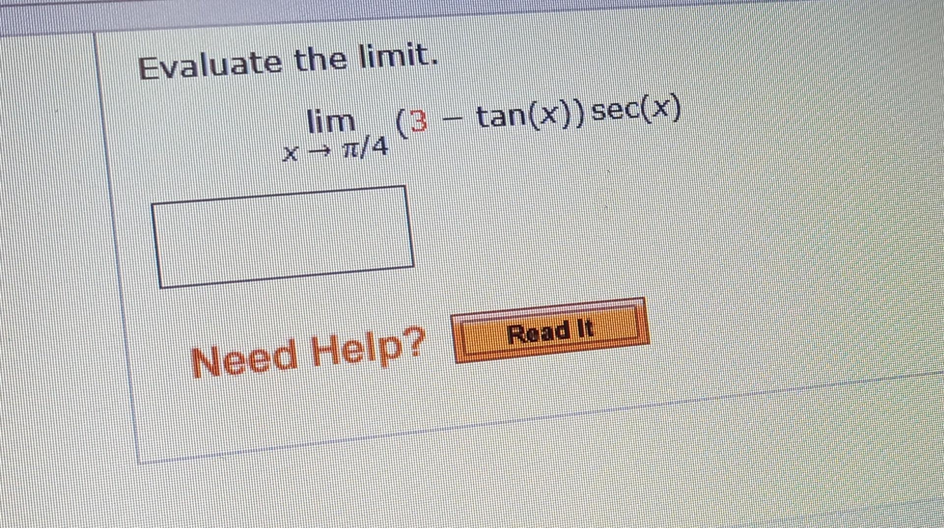 Solved Evaluate the limit. lim (3 – tan(x)) sec(x) x 1/4 | Chegg.com