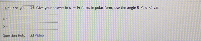 Solved Calculate 4 - 2i. Give your answer in a + bi form. In | Chegg.com