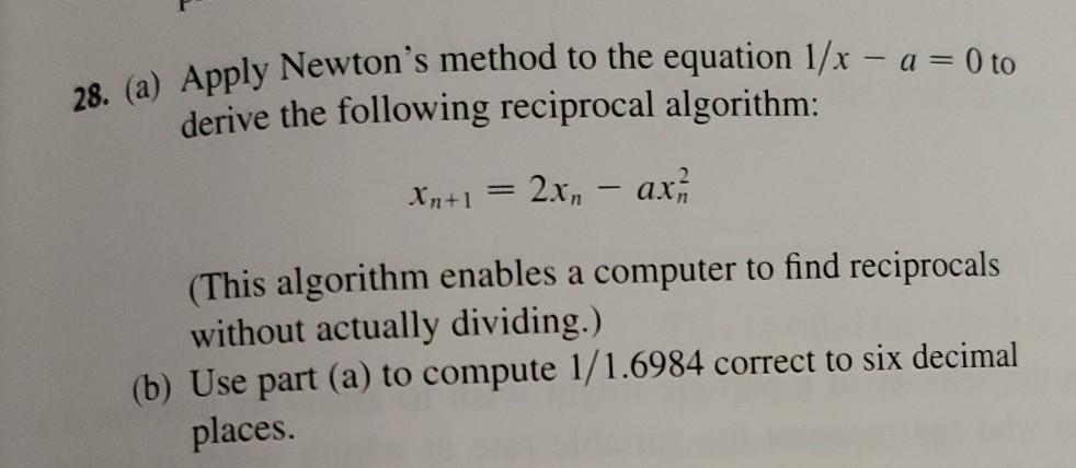 Solved 28. (a) Apply Newton's method to the equation 1/x - a | Chegg.com