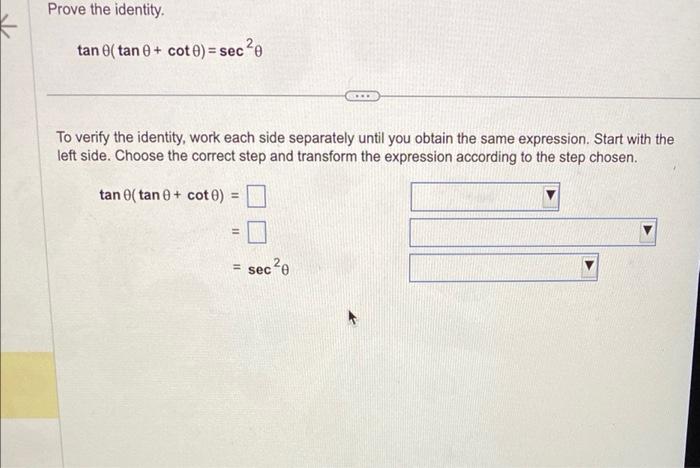 Solved Prove the identity. tanθ(tanθ+cotθ)=sec2θ To verify | Chegg.com