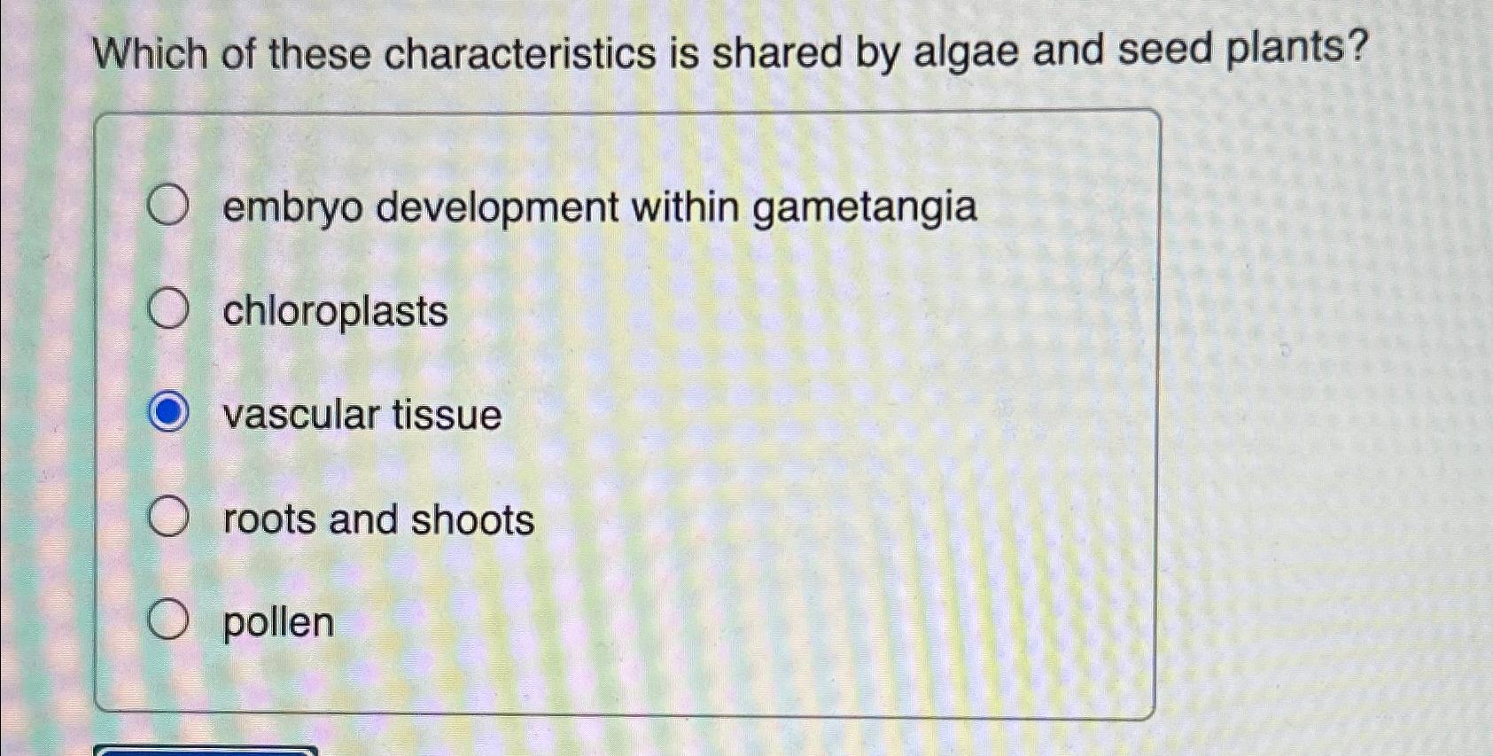 Solved Which of these characteristics is shared by algae and | Chegg.com
