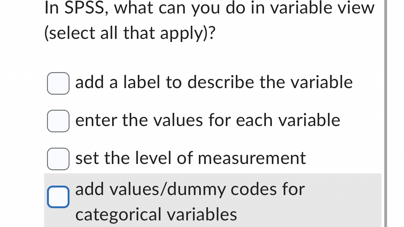 Solved In SPSS, ﻿what can you do in variable view (select | Chegg.com