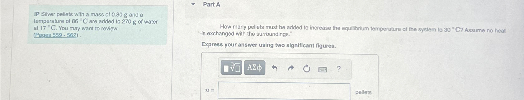 Solved Part AIP Silver pellets with a mass of 0.80g ﻿and a | Chegg.com