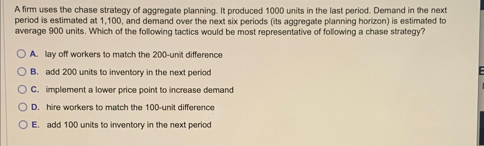 Solved A firm uses the chase strategy of aggregate planning. | Chegg.com
