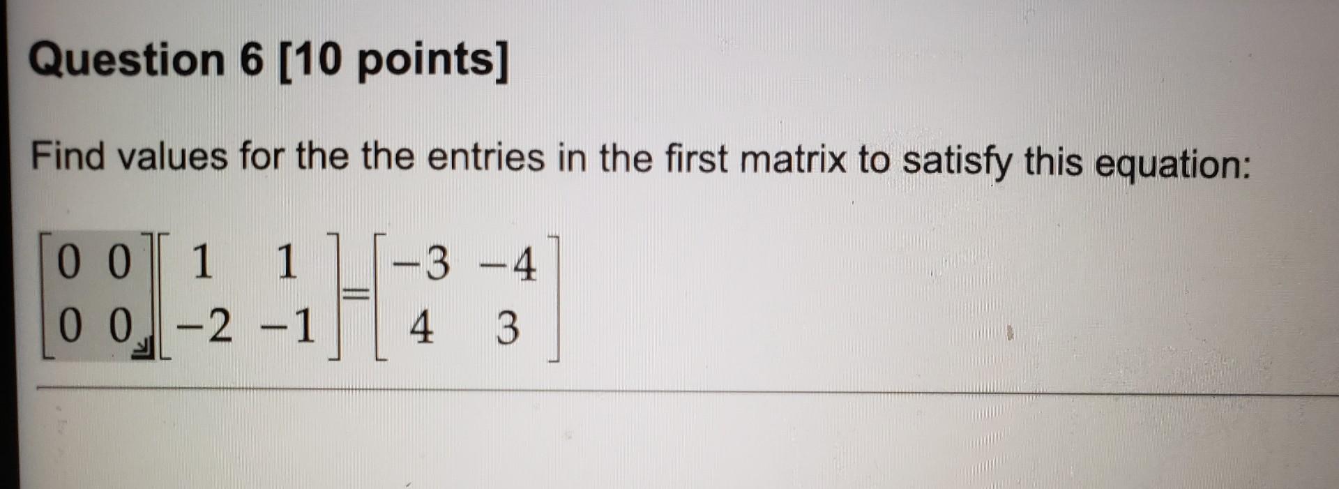 Solved Find values for the the entries in the first matrix | Chegg.com