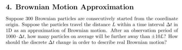 Solved 4 Brownian Motion Approximation Suppose 300 Brownian
