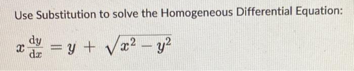 Solved Use Substitution to solve the Homogeneous | Chegg.com