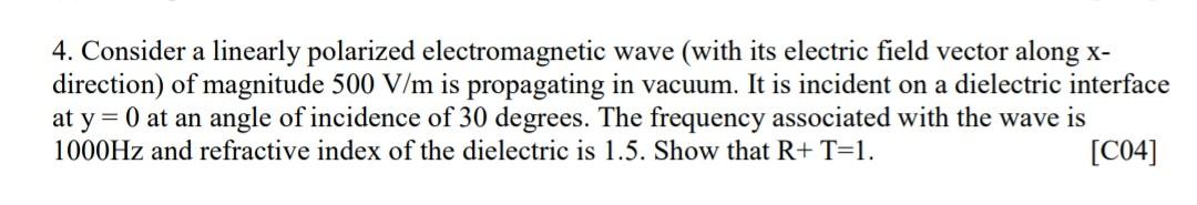 Solved 4. Consider a linearly polarized electromagnetic wave | Chegg.com