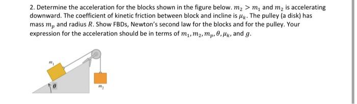 Solved 2. Determine the acceleration for the blocks shown in | Chegg.com