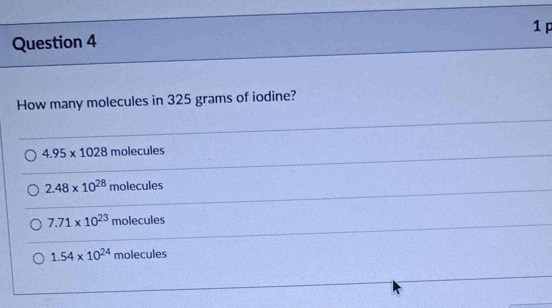 Solved How many molecules in 325 grams of iodine? 4.95×1028 | Chegg.com