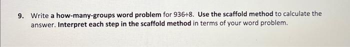 Solved 9. Write a how-many-groups word problem for 936÷8. | Chegg.com