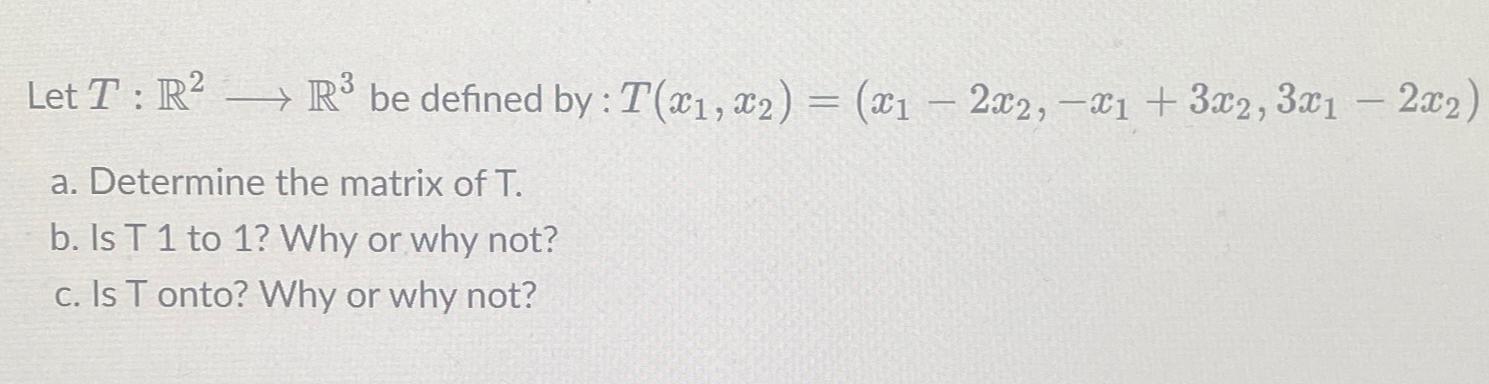 Solved Let T:R2longrightarrowR3 ﻿be defined by: | Chegg.com
