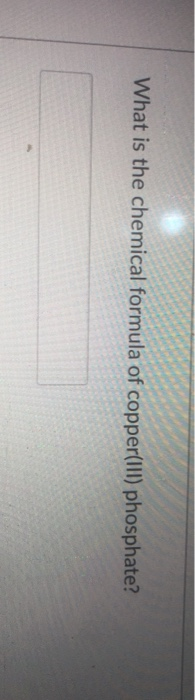Solved What is the chemical formula of copper(III) | Chegg.com