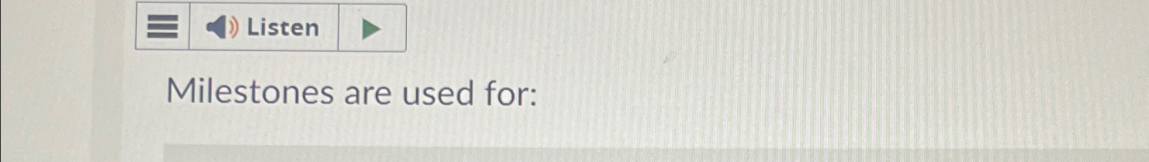 Solved Milestones are used for: | Chegg.com