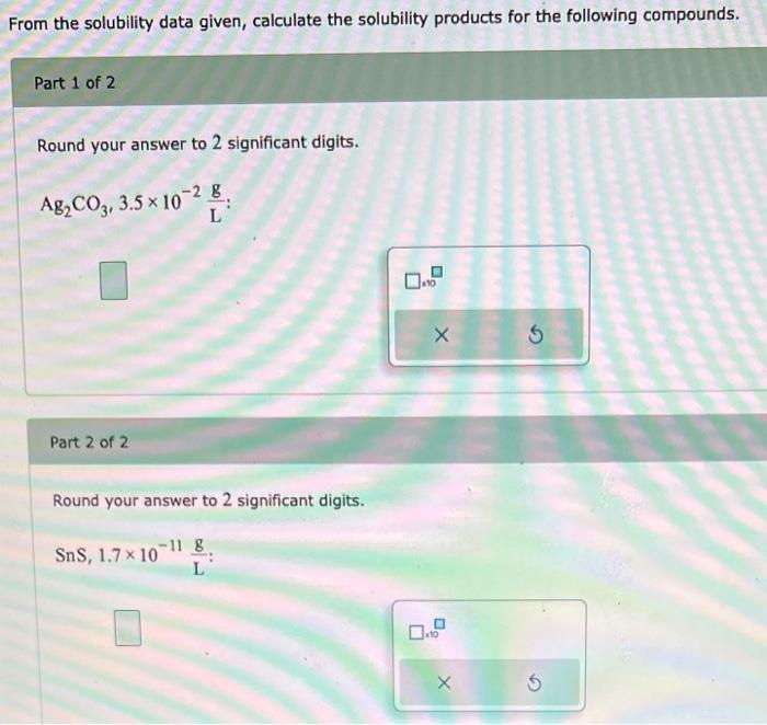 Solved From the solubility data given, calculate the | Chegg.com