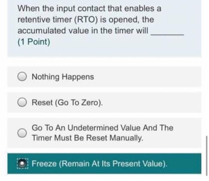 Solved When the input contact that enables a retentive timer | Chegg.com
