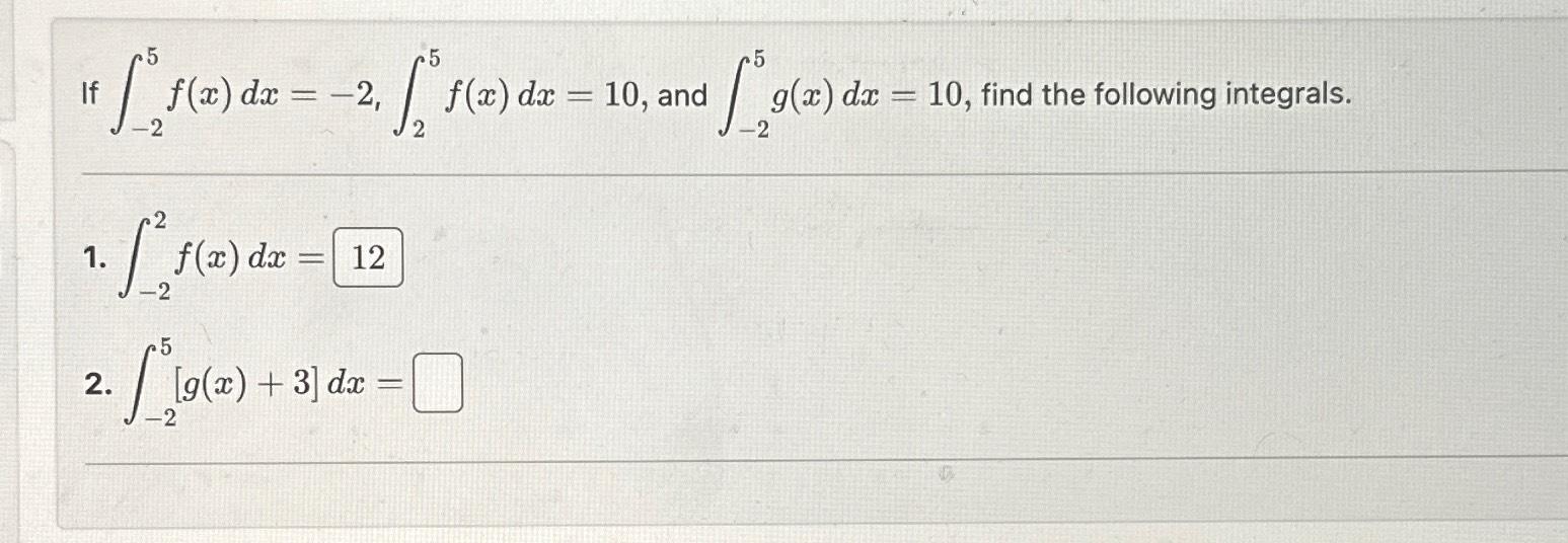 Solved If ∫-25f(x)dx=-2,∫25f(x)dx=10, ﻿and ∫-25g(x)dx=10, | Chegg.com